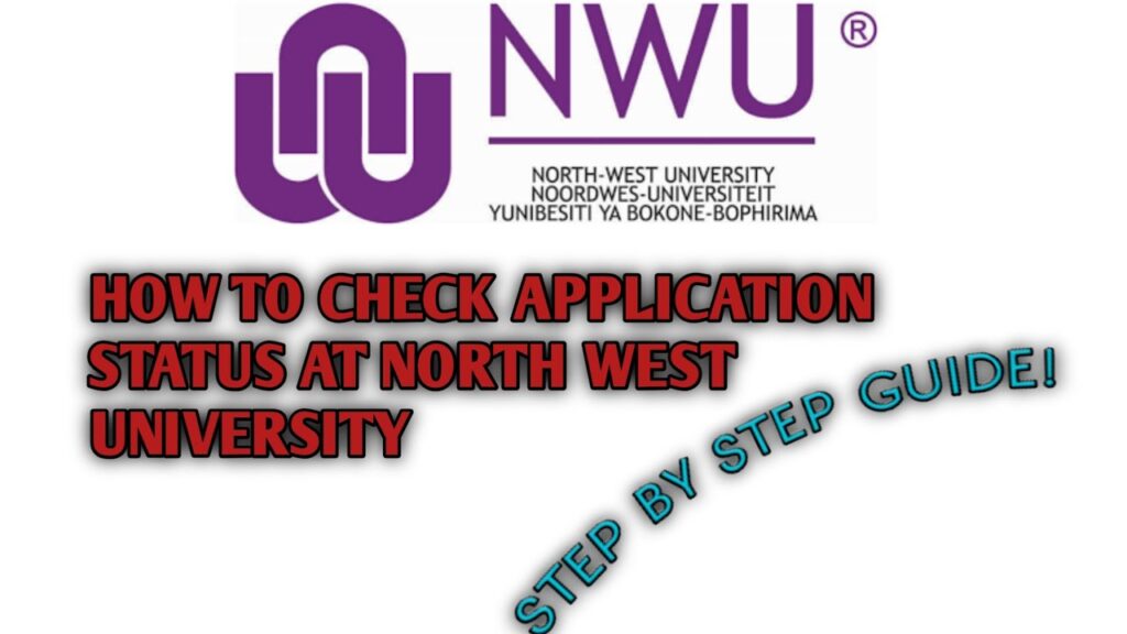 How To Check Application Status At Nwu – The Dizaldo Blog!