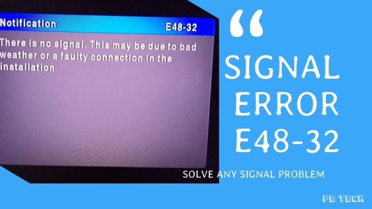 How To Fix E48 32 On Dstv – The Dizaldo Blog!