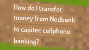 How To Transfer Money From Nedbank To Capitec Using Cellphone – The ...