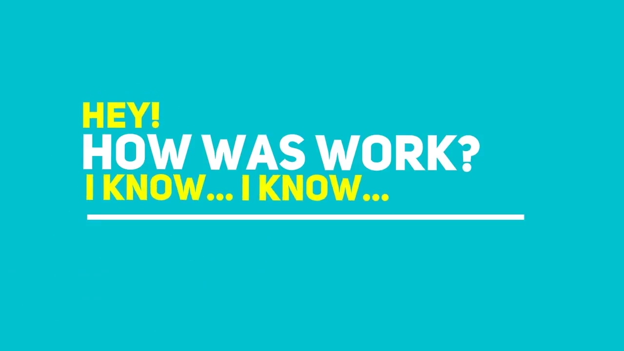 How Was Work – The Dizaldo Blog!